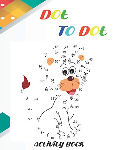 DOT TO DOT ACTIVITY BOOK: Fun Connect The Dots Books for Kids Age 3, 4 ...