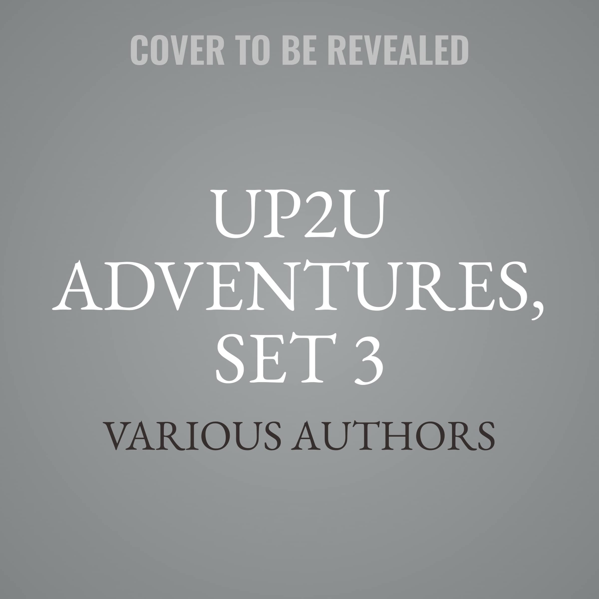 Up2U Adventures, Set 3: Books Out Loud Collection by Various Authors | Goodreads