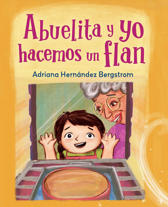 Abuelita y yo hacemos un flan by Adriana Hernández Bergstrom | Goodreads