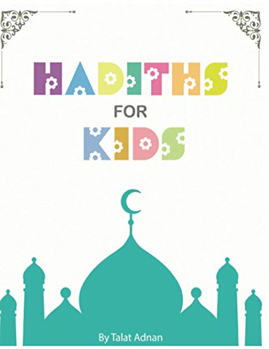 HADITHS FOR KIDS: HADITHS WITH ACTIVITIES by Talat Adnan | Goodreads