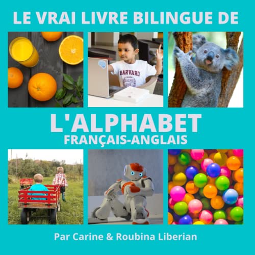 Le vrai livre bilingue de l'alphabet: français-anglais by Carine ...