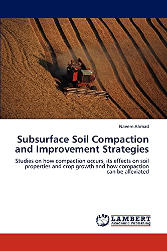 Subsurface Soil Compaction and Improvement Strategies: Studies on how ...