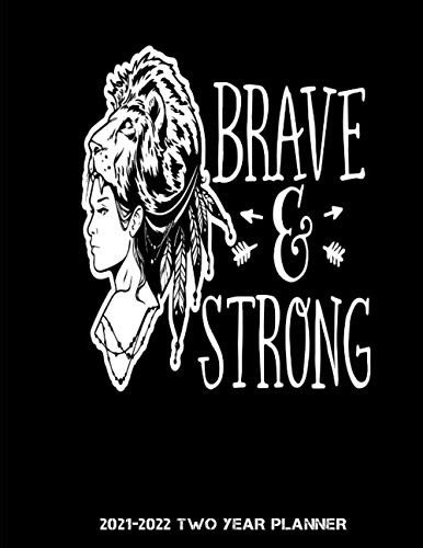 Brave And Strong 2021-2022 Two Year Planner: 24 Months Agenda Planner ...