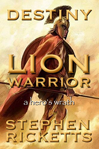 Destiny: Lion Warrior: A hero's wrath by Stephen Ricketts | Goodreads