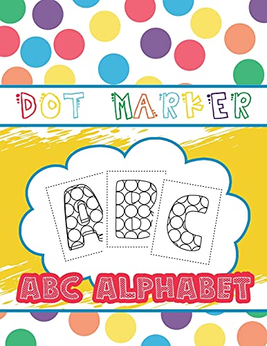 Dot Marker ABC Alphabet: Activity Book for kids, toddlers, preschoolers ...