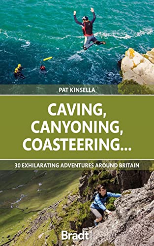 Caving, Canyoning, Coasteering...: 30 Exhilarating Adventures Around ...