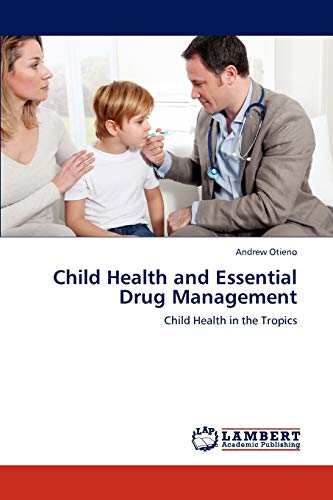 Child Health and Essential Drug Management: Child Health in the Tropics ...