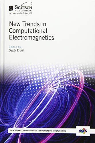 New Trends in Computational Electromagnetics by Özgür Ergül | Goodreads