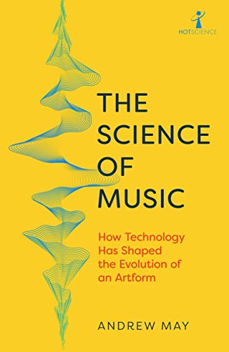 The Science of Music: How Technology has Shaped the Evolution of an ...