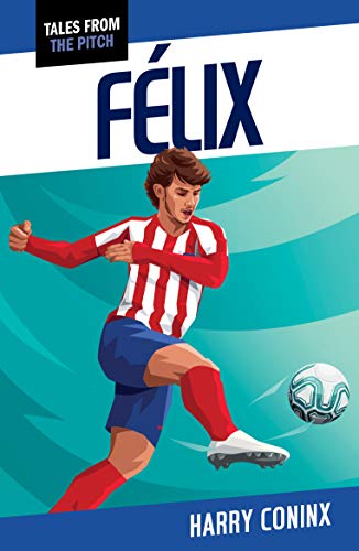 Tales From The Pitch Felix by Harry Coninx | Goodreads