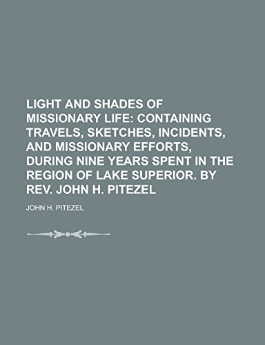 Light and Shades of Missionary Life by John H. Pitezel | Goodreads