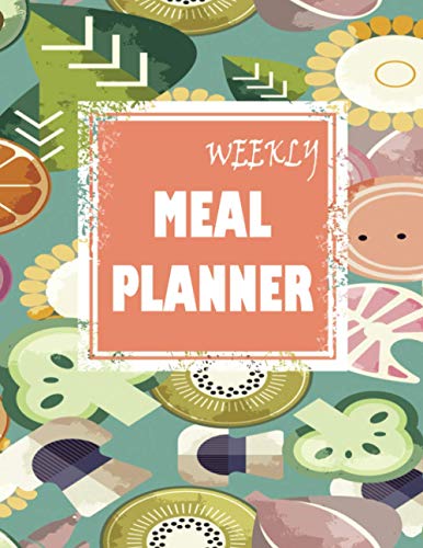 Weekly Meal Planner: Meal Planning Made Easy With This 52 Week Meal ...