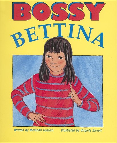 Bossy Bettina (Literacy 2000 Satellites: Stage 3) by Meredith Costain ...