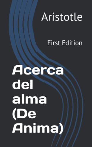 Acerca del alma (De Anima): First Edition by Aristotle | Goodreads