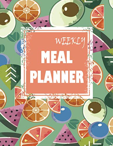 Weekly Meal Planner: Meal Planning Made Easy With This 52 Week Meal ...
