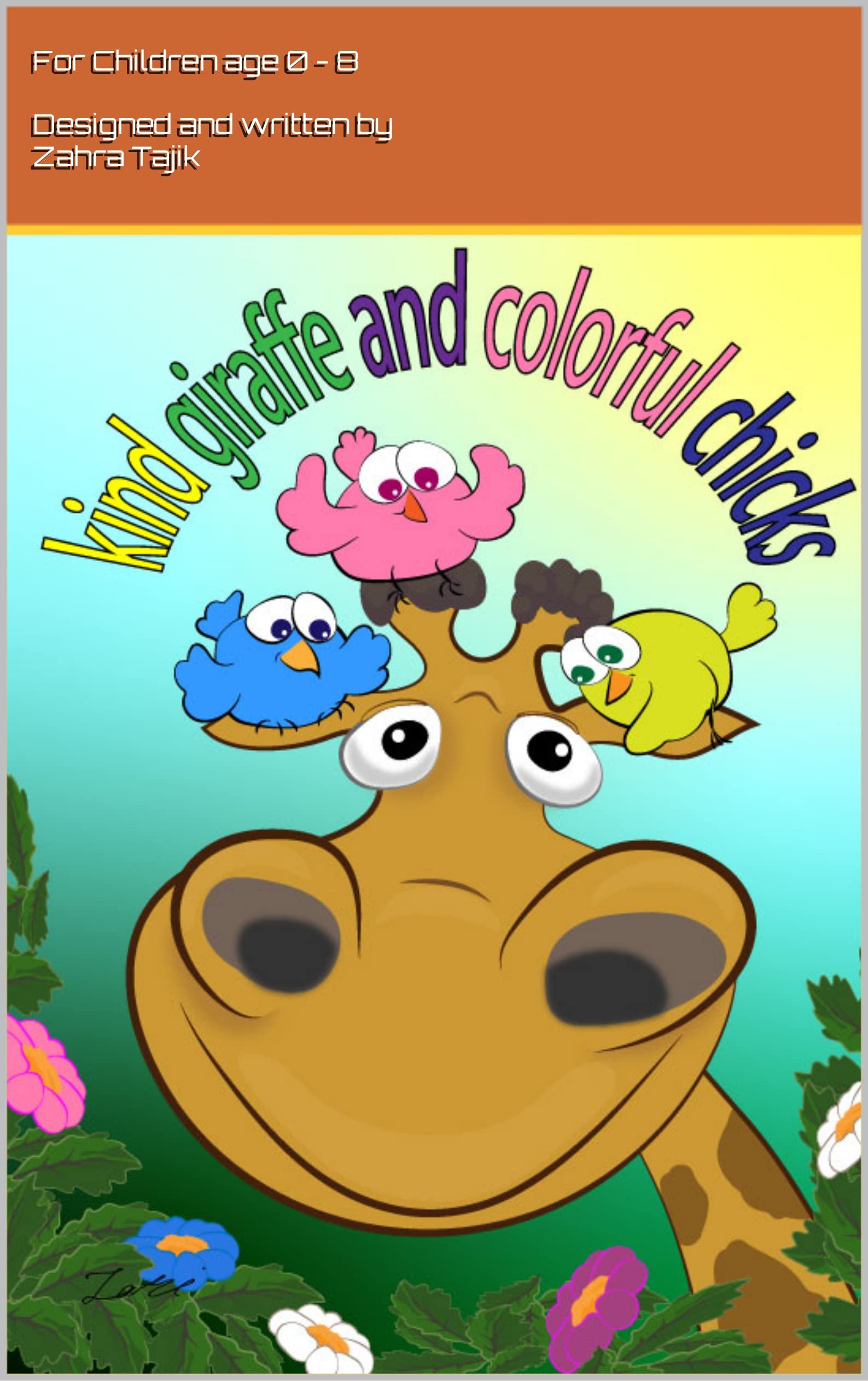 Kind Giraffe and Colorful Chicks by Zahra Tajik | Goodreads