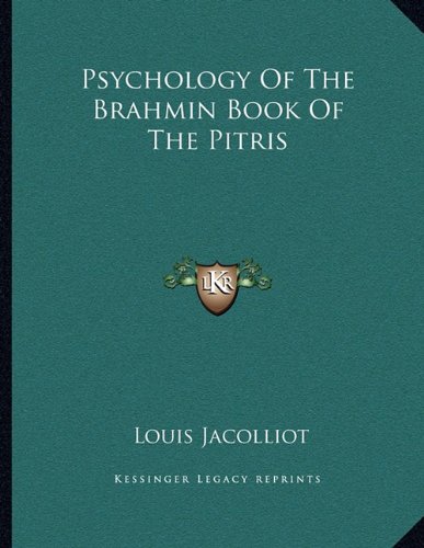 Psychology Of The Brahmin Book Of The Pitris by Louis Jacolliot | Goodreads