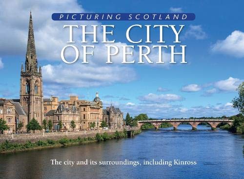 Picturing Scotland: City of Perth by Colin Nutt | Goodreads