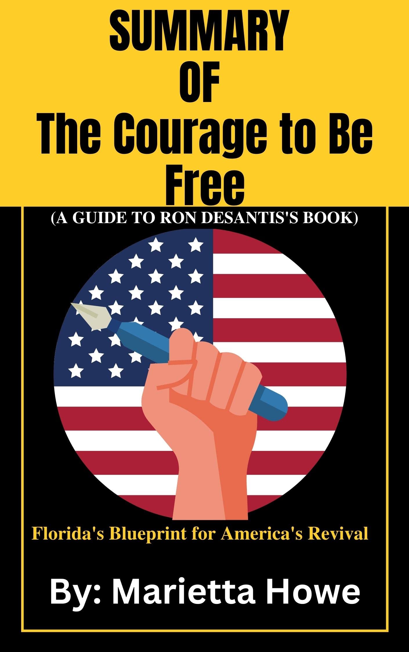 SUMMARY AND ANALYSIS OF RON DESANTIS'S BOOK THE COURAGE TO BE FREE ...