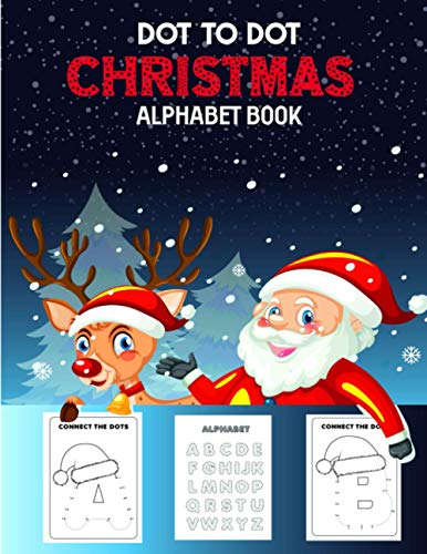 dot to dot Christmas alphabet book: ABC Alphabet Dot to Dot Workbook ...