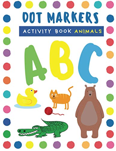 Dot Markers Activity Book ABC Animals: Cute Animals Paint Daubers Kids ...