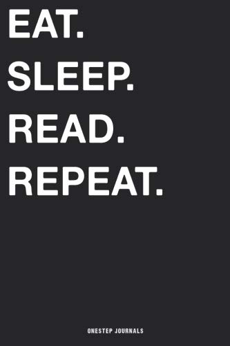 Eat Sleep Read Repeat: Blank Ruled Lined Notebook 6 x 9 Inches Journal ...