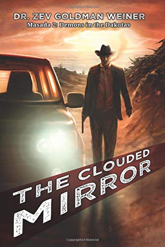 Demons in The Dakotas/Clouded Mirror: Dov CoyDog Masada 2 by Dr Zev ...