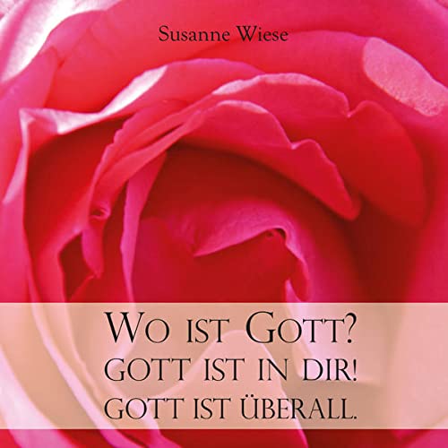 Wo ist Gott? Gott ist in dir! Gott ist überall by Susanne Wiese | Goodreads