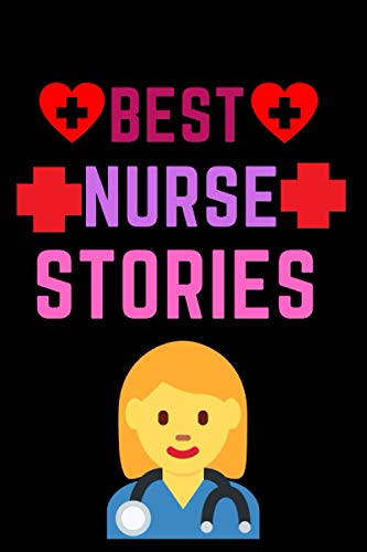 BEST NURSE STORIES: A Journal to collect Quotes, Memories, and Stories ...