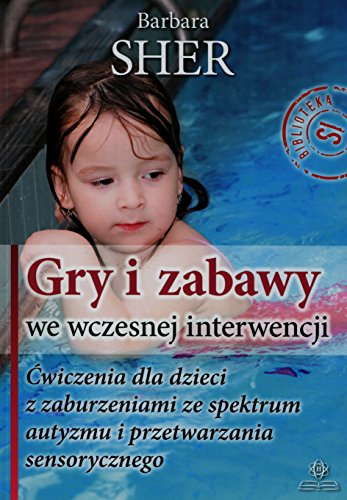 Gry i zabawy we wczesnej interwencji (Polish Edition) by Barbara Sher ...