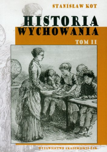 Historia wychowania tom 2 by Kot Stanisaw Maciej Jakubowski Jacek ...