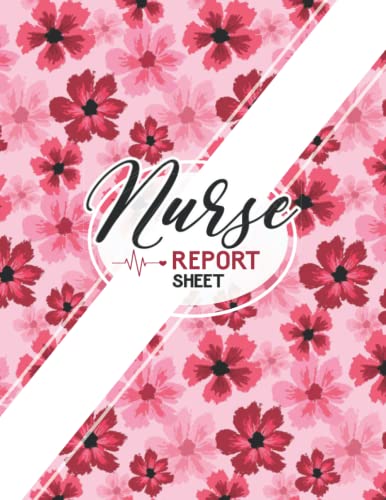 Nurse Report Sheet: Shift Organizing Notebook|Giving-Receiving Report ...