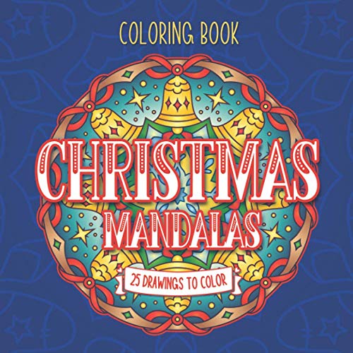 Christmas Mandalas - Coloring Book: 25 Beautiful Christmas Mandalas to ...