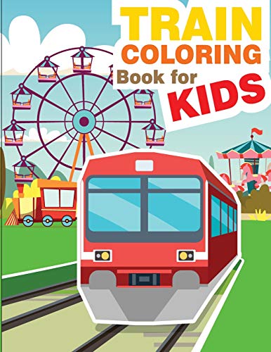 Train Coloring Book for Kids: Train Coloring and Activity Book for Kids ...