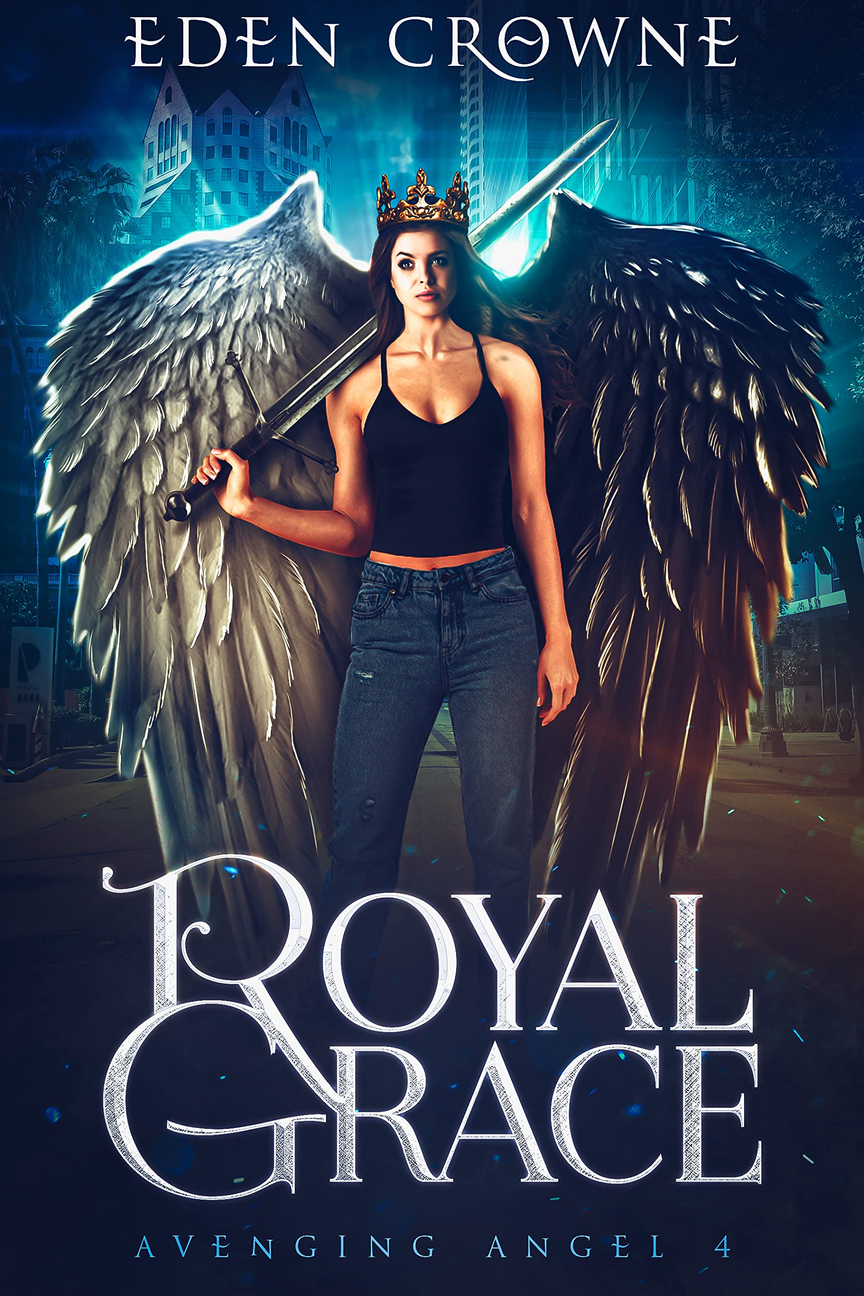 Royal Grace: Avenging Angel Book 4 by Eden Crown | Goodreads