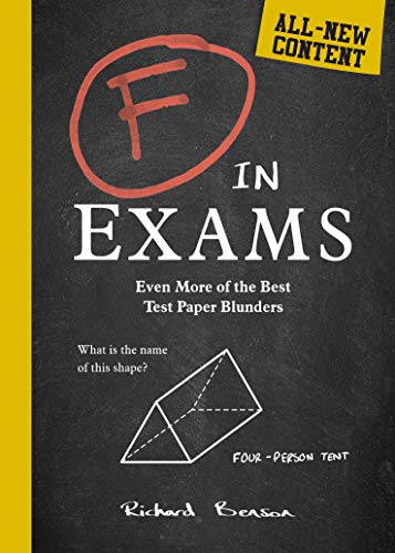 F in Exams: Even More of the Best Test Paper Blunders by Richard Benson ...