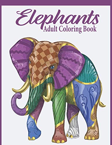 Elephants adult coloring book: An Elephants Coloring Book For Adults ...