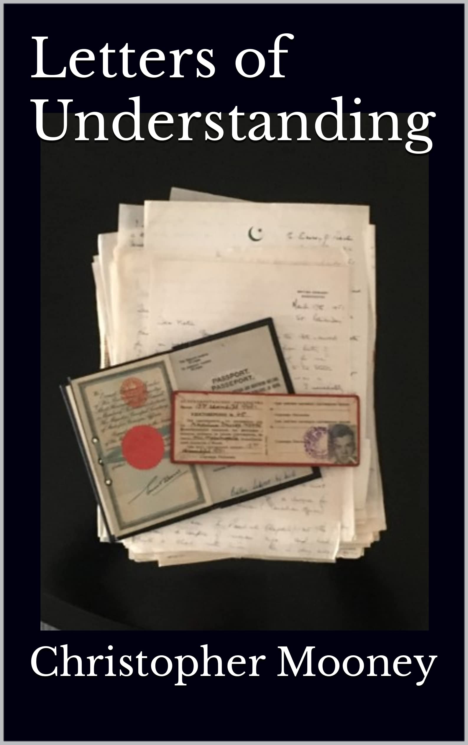 Letters of Understanding by Christopher J. Mooney | Goodreads