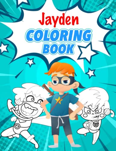 Jayden Coloring Book: Super Hero Coloring book for Kids Ages 4-37 by ...