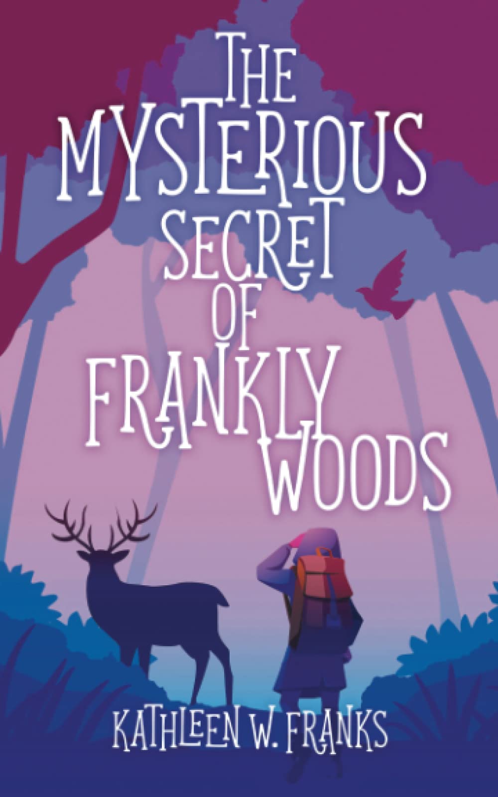 The Mysterious Secret of Frankly Woods by Kathleen W. Franks | Goodreads