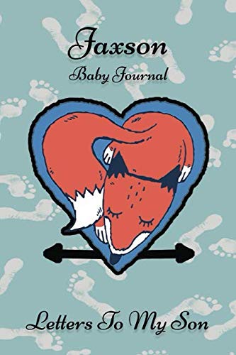 Jaxson Baby Journal Letters To My Son: Writing Lined Notebook To Write ...