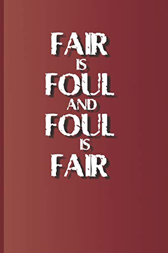 Fair is foul and foul is fair: A quote from "Macbeth" by William Shakespeare by Sam Diego ...