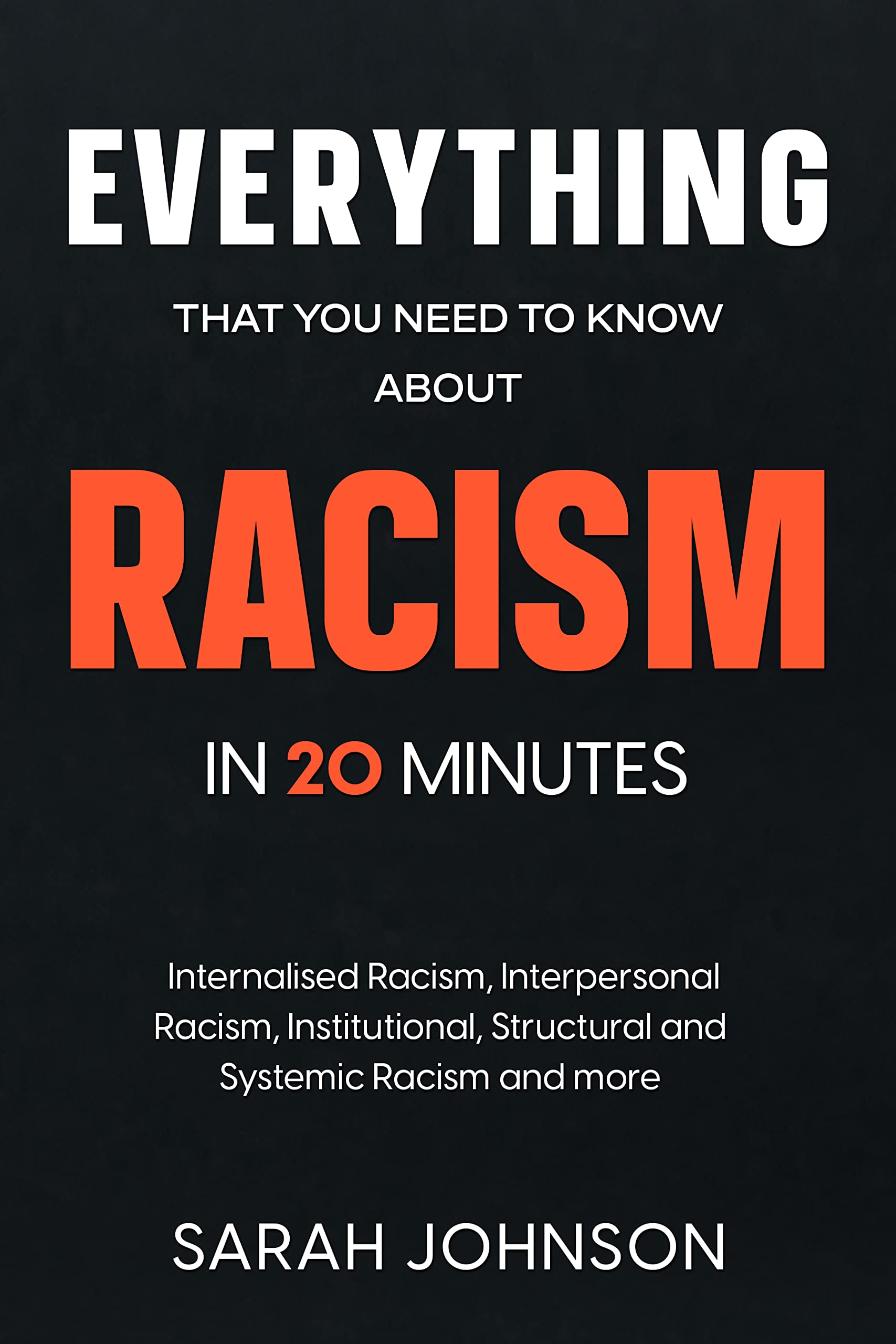 Everything you Need to Know About Racism in 20 Minutes : The three ...