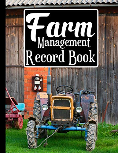 Farm Management Record Keeping Book: A Notebook For Farmers To Keep ...