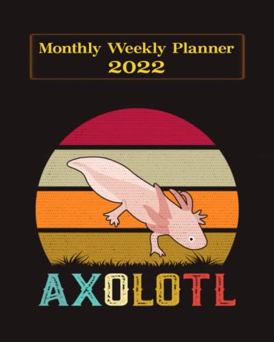 Axolotl: Cute Axolotl Monthly Weekly Planner With Calendars ( Monthly ...