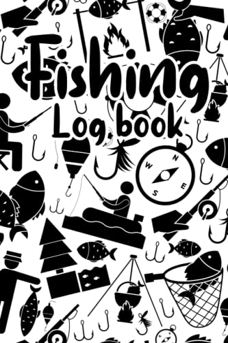 Fishing Log Book: Journal To Record Fishing Trip Experiences - The ...