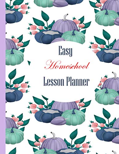 Easy Homeschool Lesson Planner: Weekly and Monthly Calendar Agenda ...