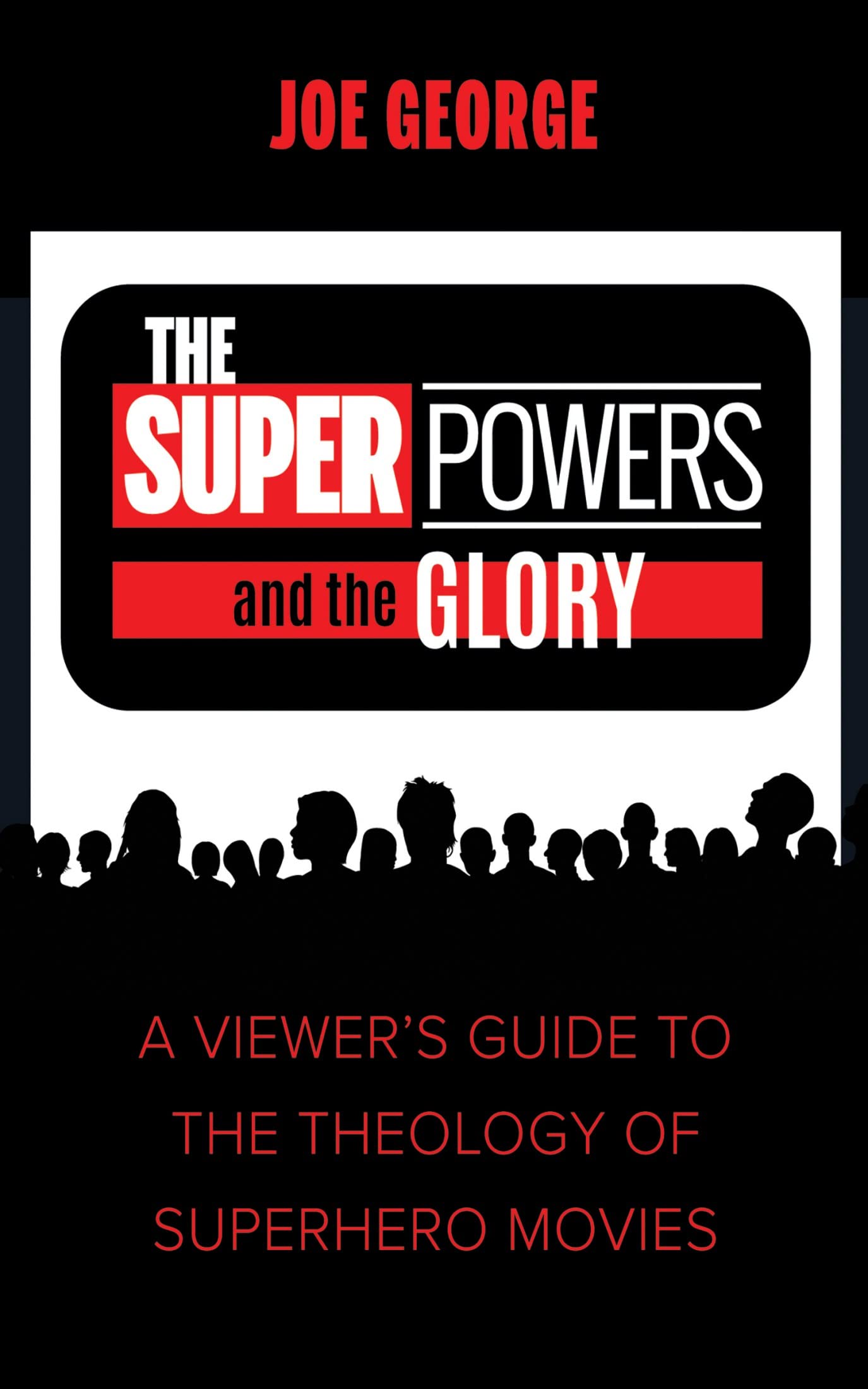 The Superpowers and the Glory: A Viewer’s Guide to the Theology of ...