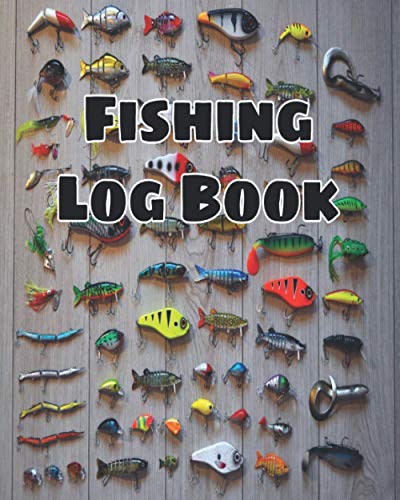 Fishing Log Book: Great Fishing Log Book For Men Women and Kids. Record ...