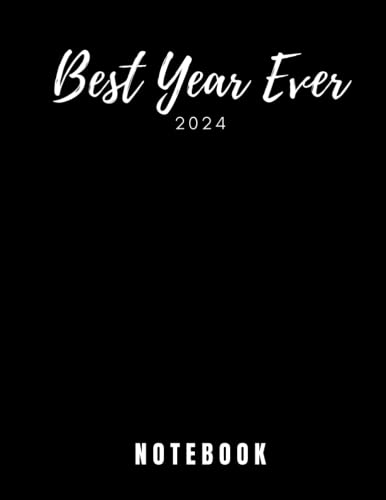 Best Year Ever 2024 Notebook New Year Journal Can Be Used For Best Year Ever 2024 Notebook New Year Journal Can Be Used For